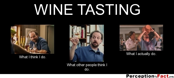 WINE TASTING... - What people think I do, what I really do - Perception ...